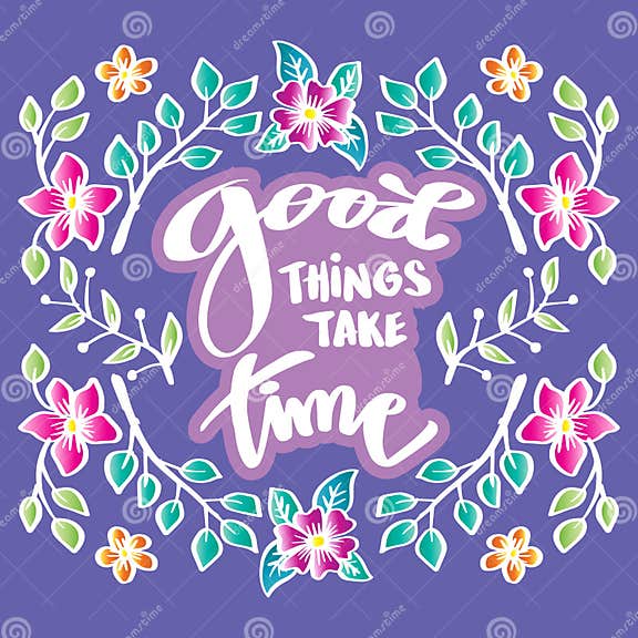 Good Things Take Time Hand Lettering. Stock Vector - Illustration of ...