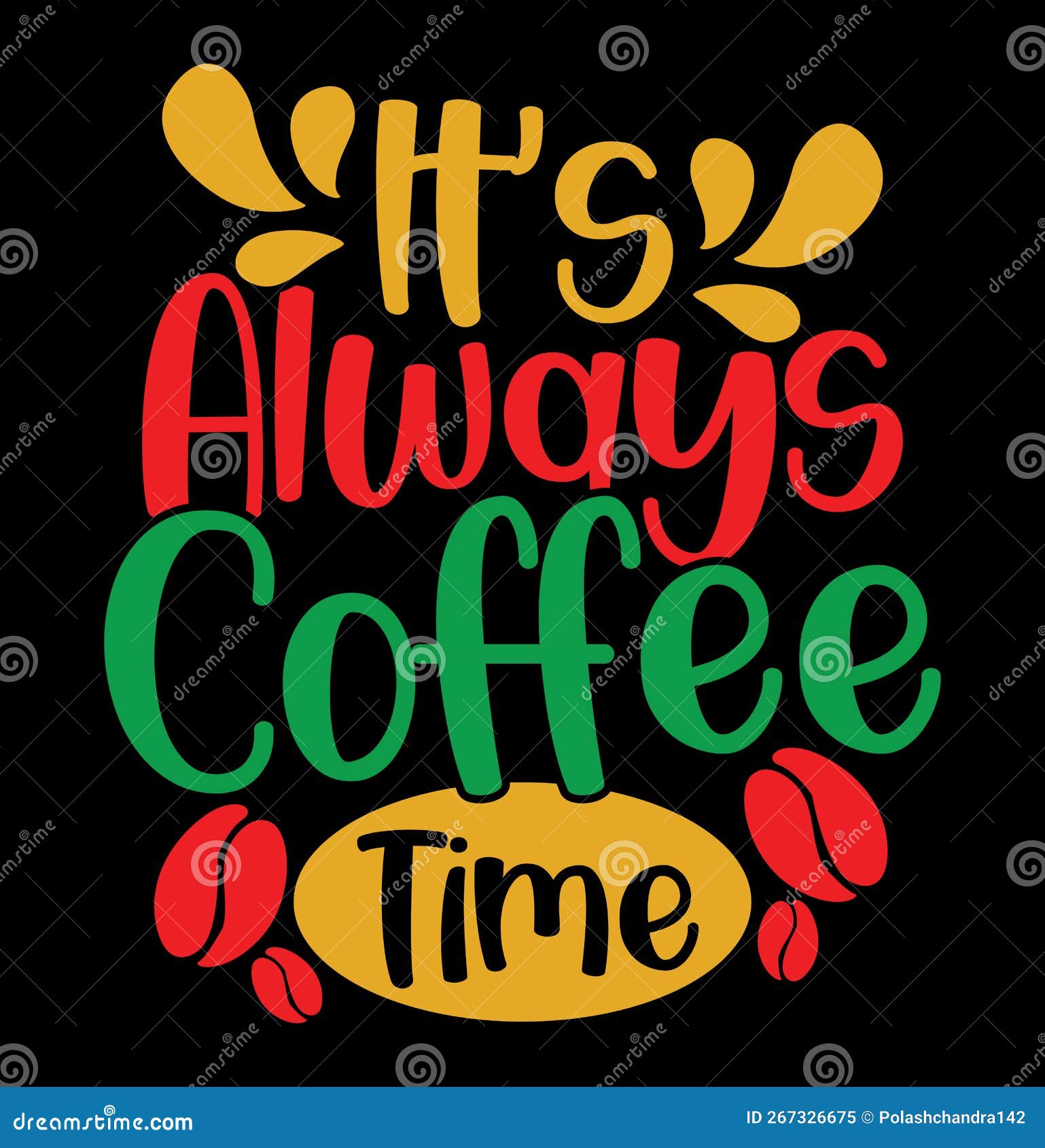 It’s always Coffee Time Graphic Design, Coffee Cup Tee Design Stock ...