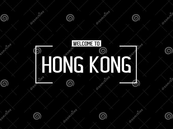 Welcome To Hong Kong Text Typography Stock Vector - Illustration of ...