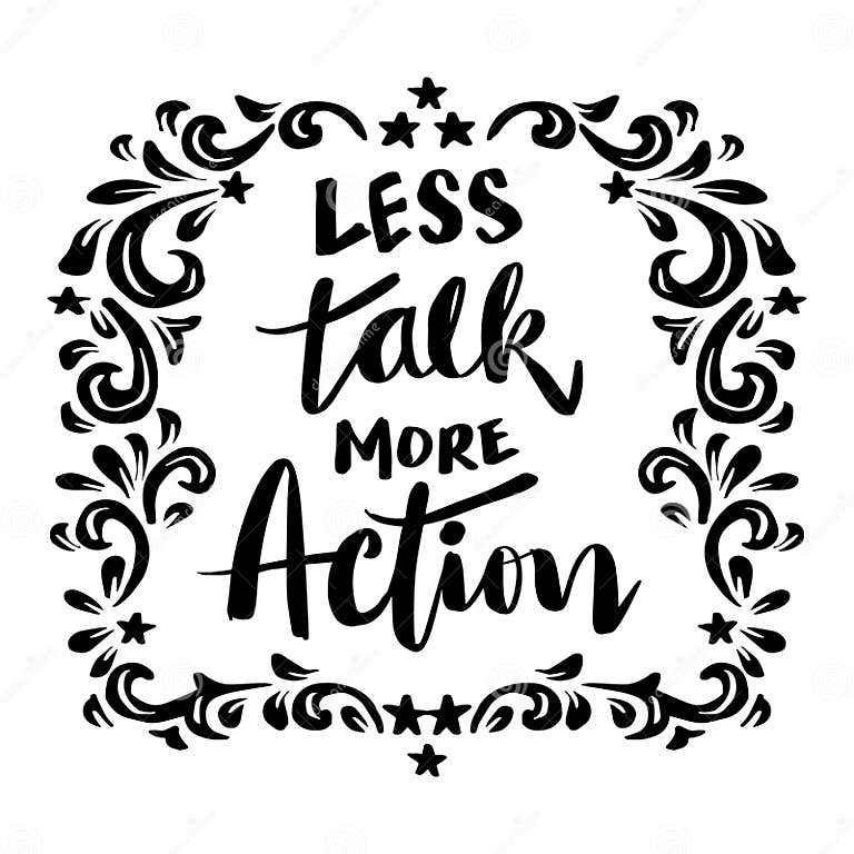 Less Talk More Action, Hand Lettering. Stock Illustration ...