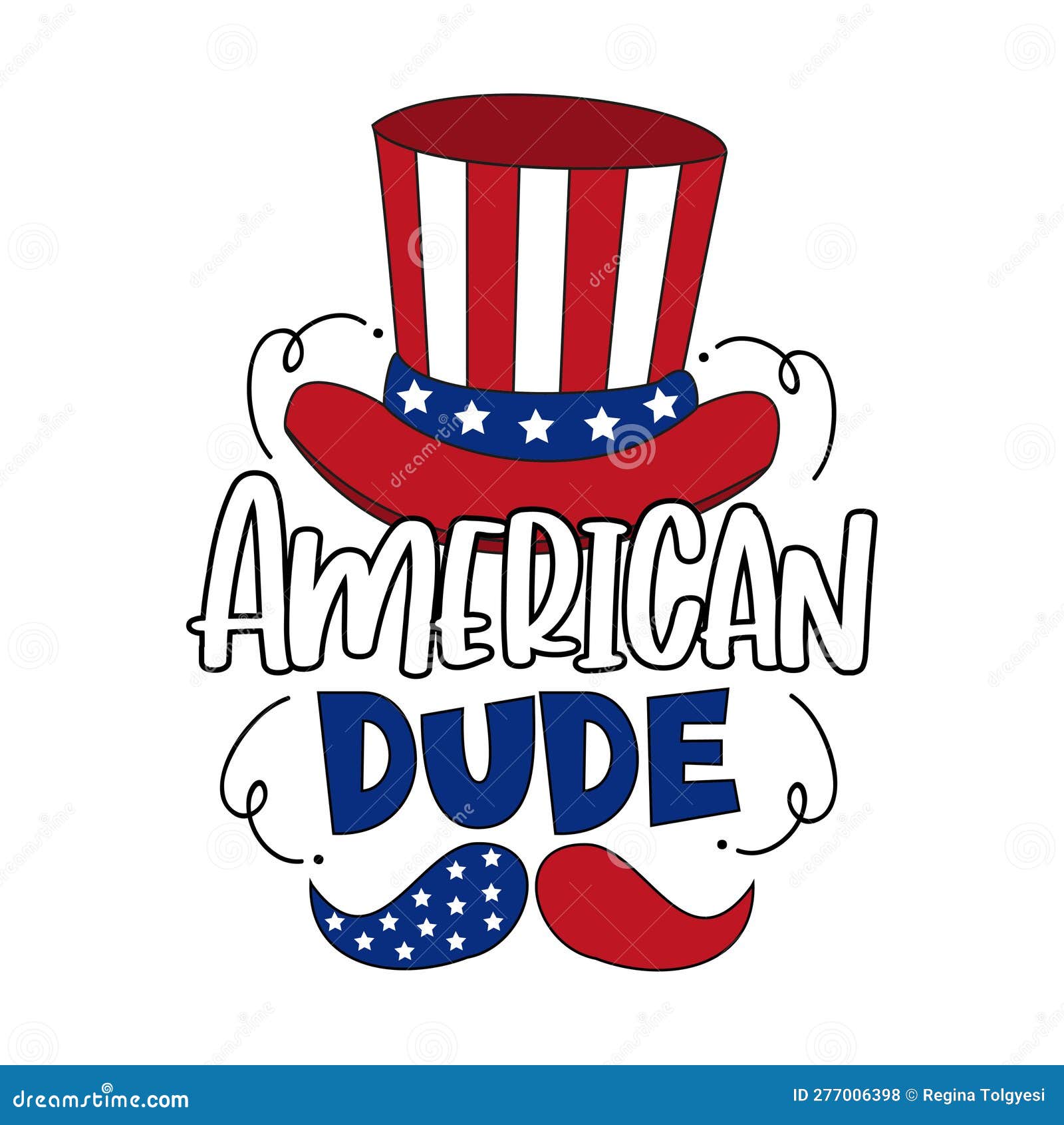 American Dude - Funny Slogan with Uncle Sam Hat and Mustache Stock ...