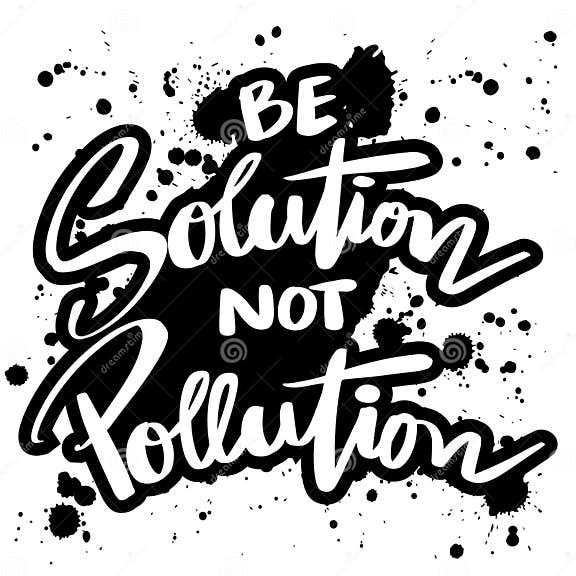 Be Solution Not Pollution, Hand Lettering. Stock Illustration ...