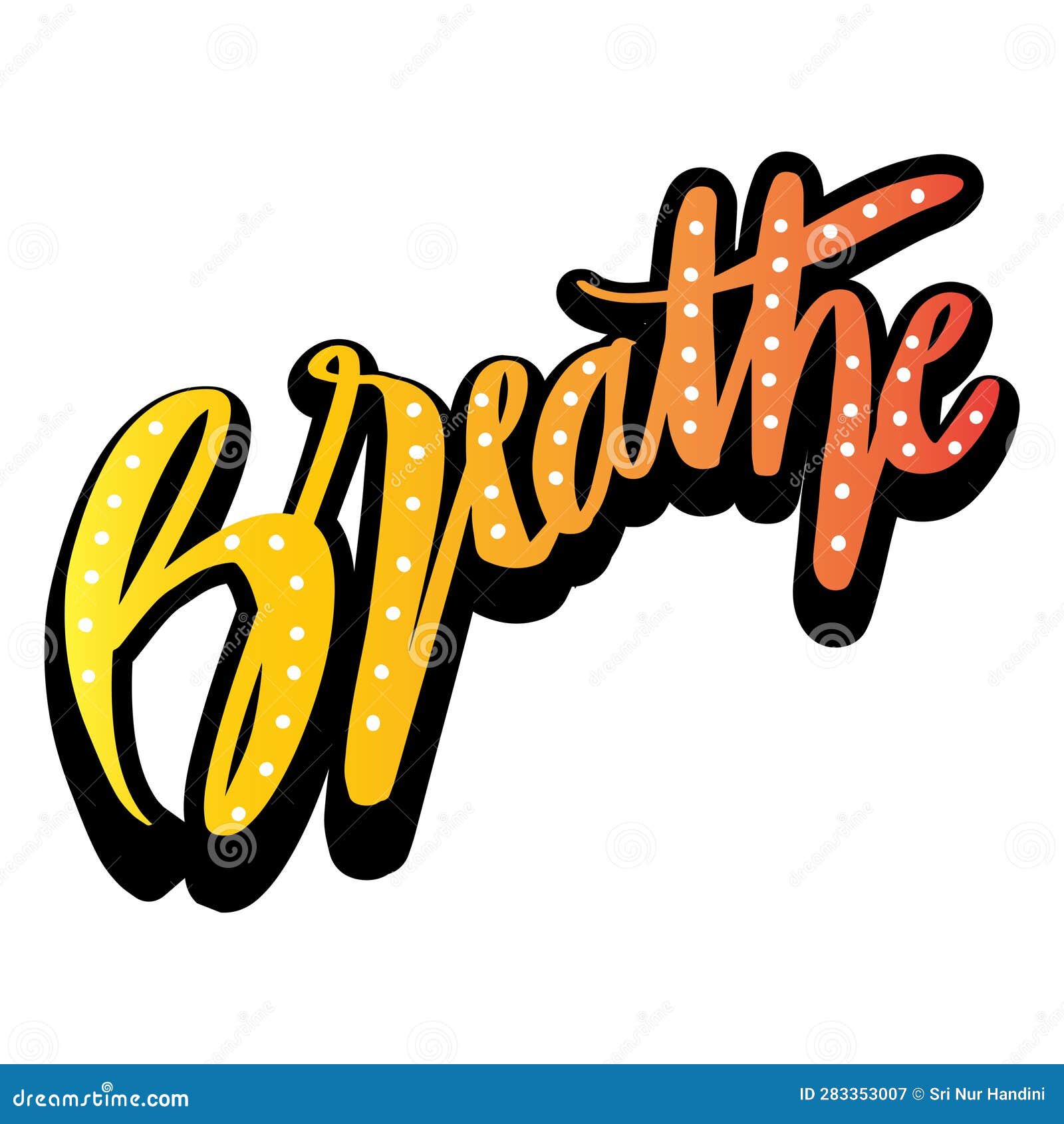 Breathe Hand Lettering Typography. Stock Illustration - Illustration of ...