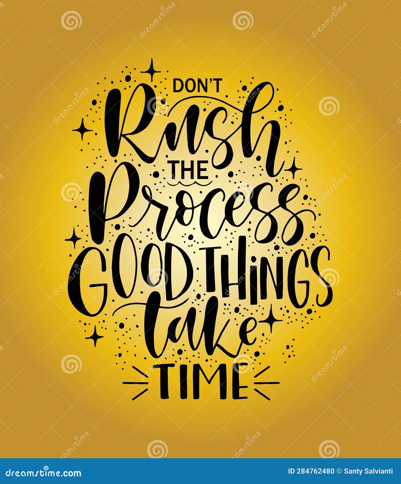 Don T Rush the Process Good Things Take Time. Inspiration Quote ...