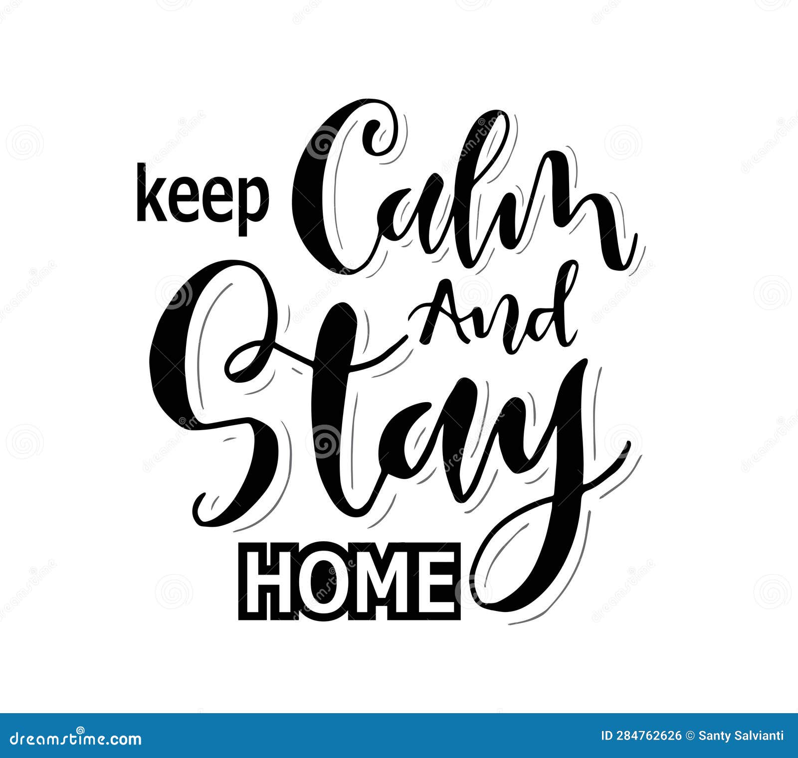 Keep Calm and Stay Home, Hand Lettering, Motivational Quotes Stock ...