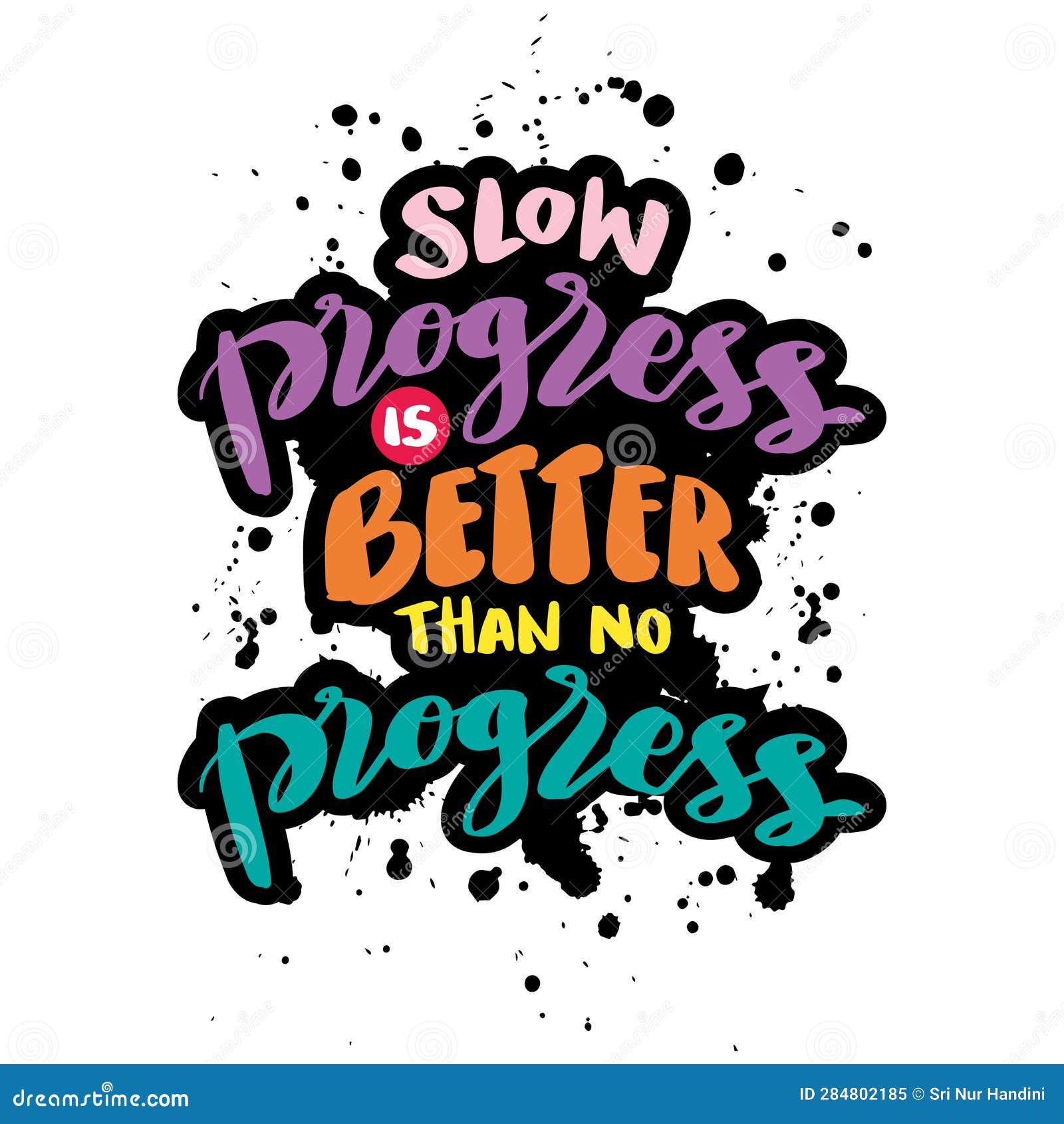 Slow Progress is Better Than No Progress, Hand Lettering. Stock ...