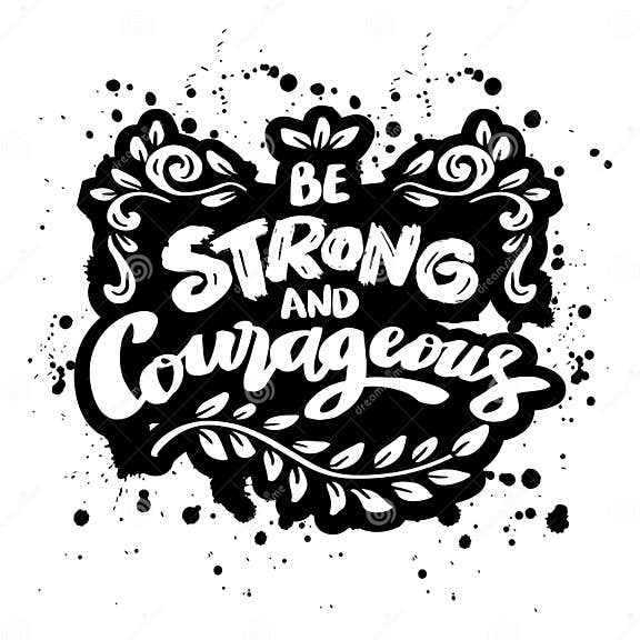 Be Strong and Courageous Hand Lettering. Stock Illustration ...