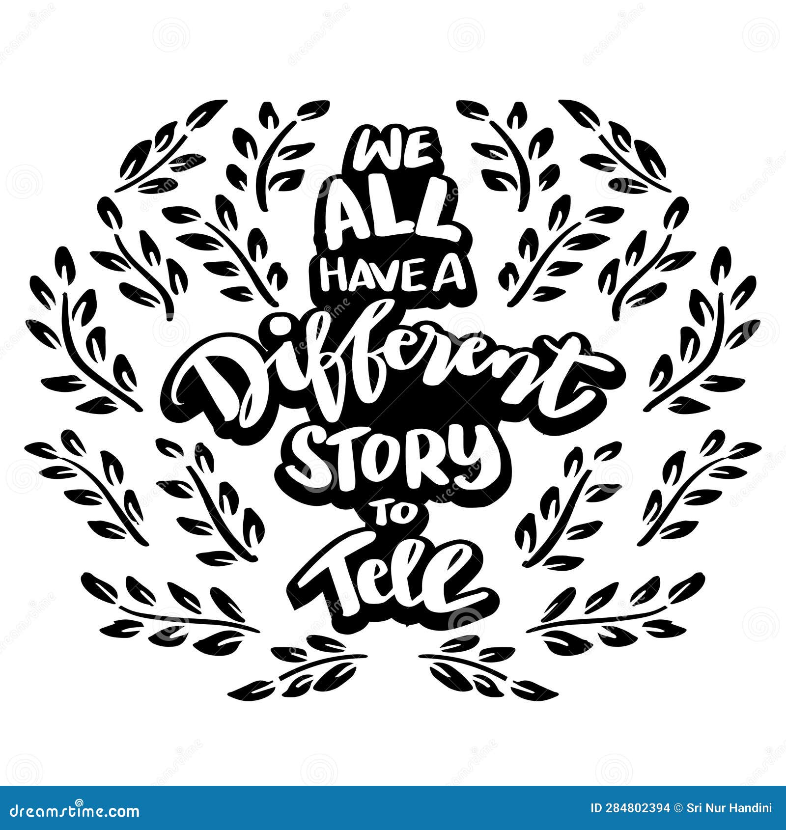 We All Have a Different Story To Tell, Hand Lettering. Stock ...