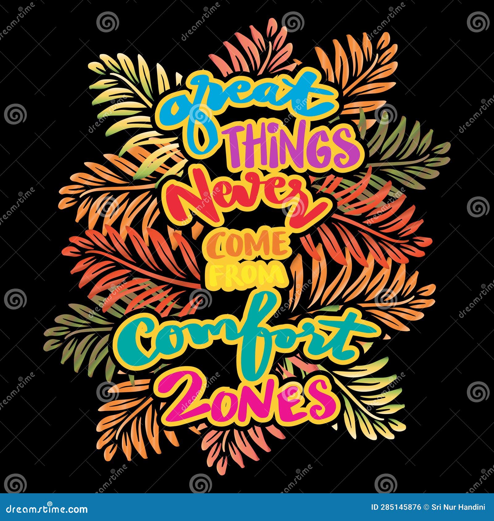 Great Things Never Come from Comfort Zones, Hand Lettering. Stock ...