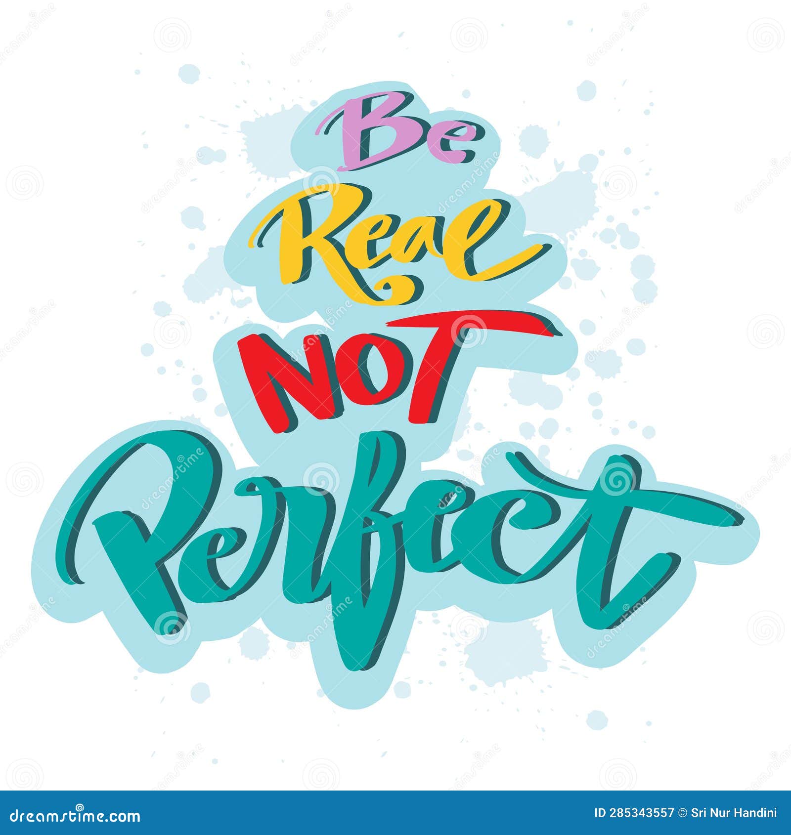 Be Real Not Perfect, Hand Lettering. Stock Vector - Illustration of ...