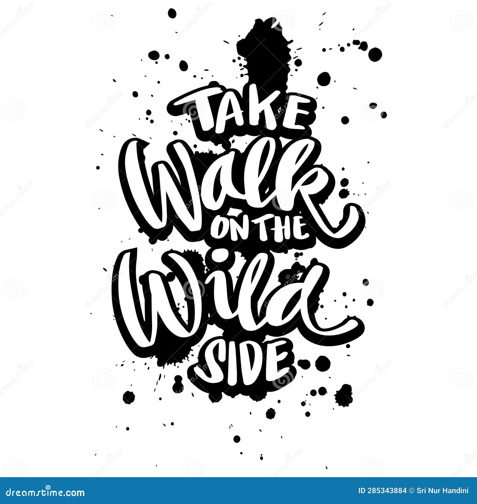 Take Walk on the Wild Side, Hand Lettering. Stock Illustration ...