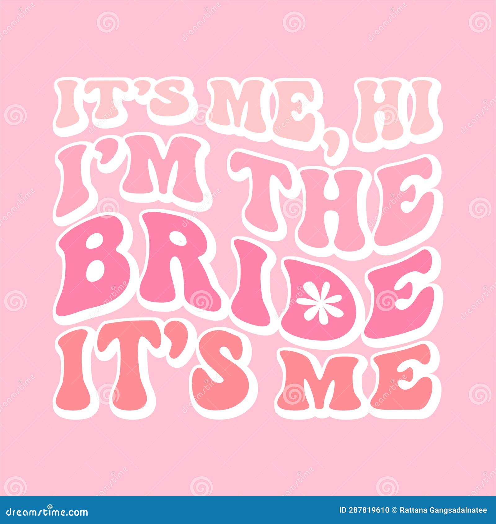 Bride Squad, it S Me Hello I M the Bride it S Me Stock Illustration ...
