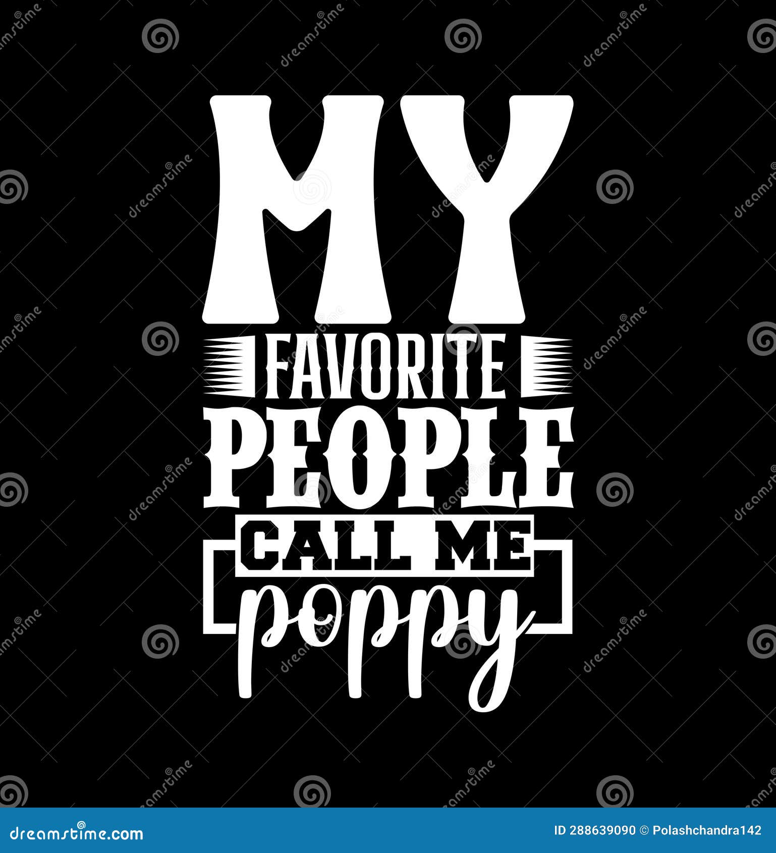 My Favorite People Call Me Poppy Typography Shirt Quotes Design Stock ...