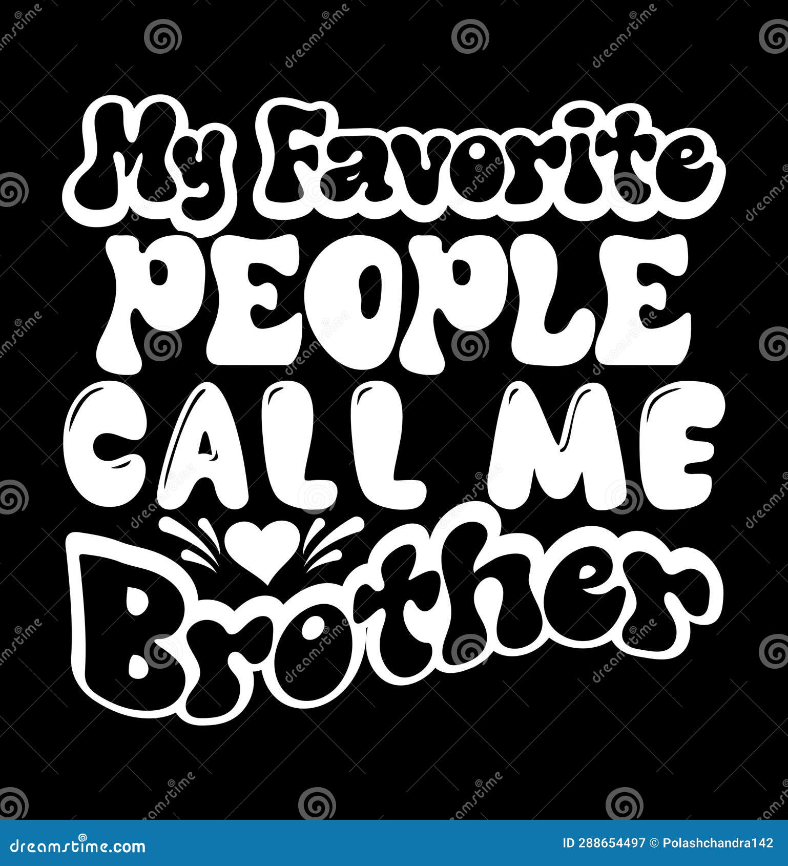 My Favorite People Call Me Brother Funny Tee Graphic Illustration ...