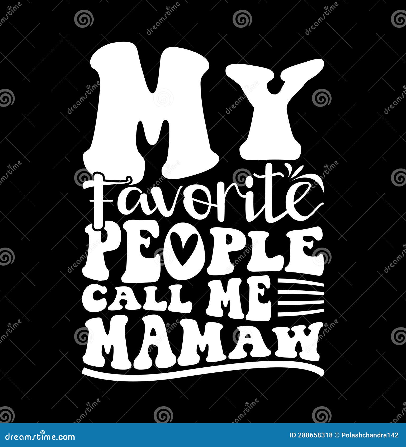My Favorite People Call Me Mamaw Text Graphic Design Stock Vector ...