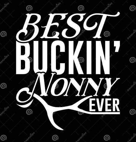Best Buckin Nonny Ever Retro Style Graphic Phrase Stock Vector ...