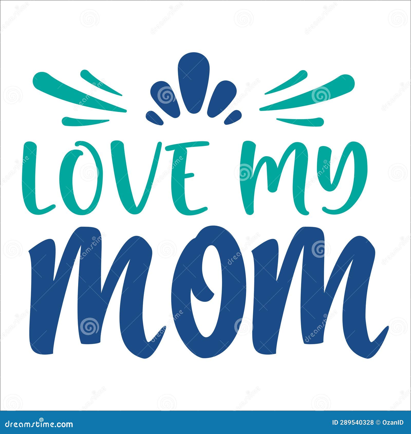 Love My Mom Design Graphic. Mothers Day Lettering Typography Stock ...