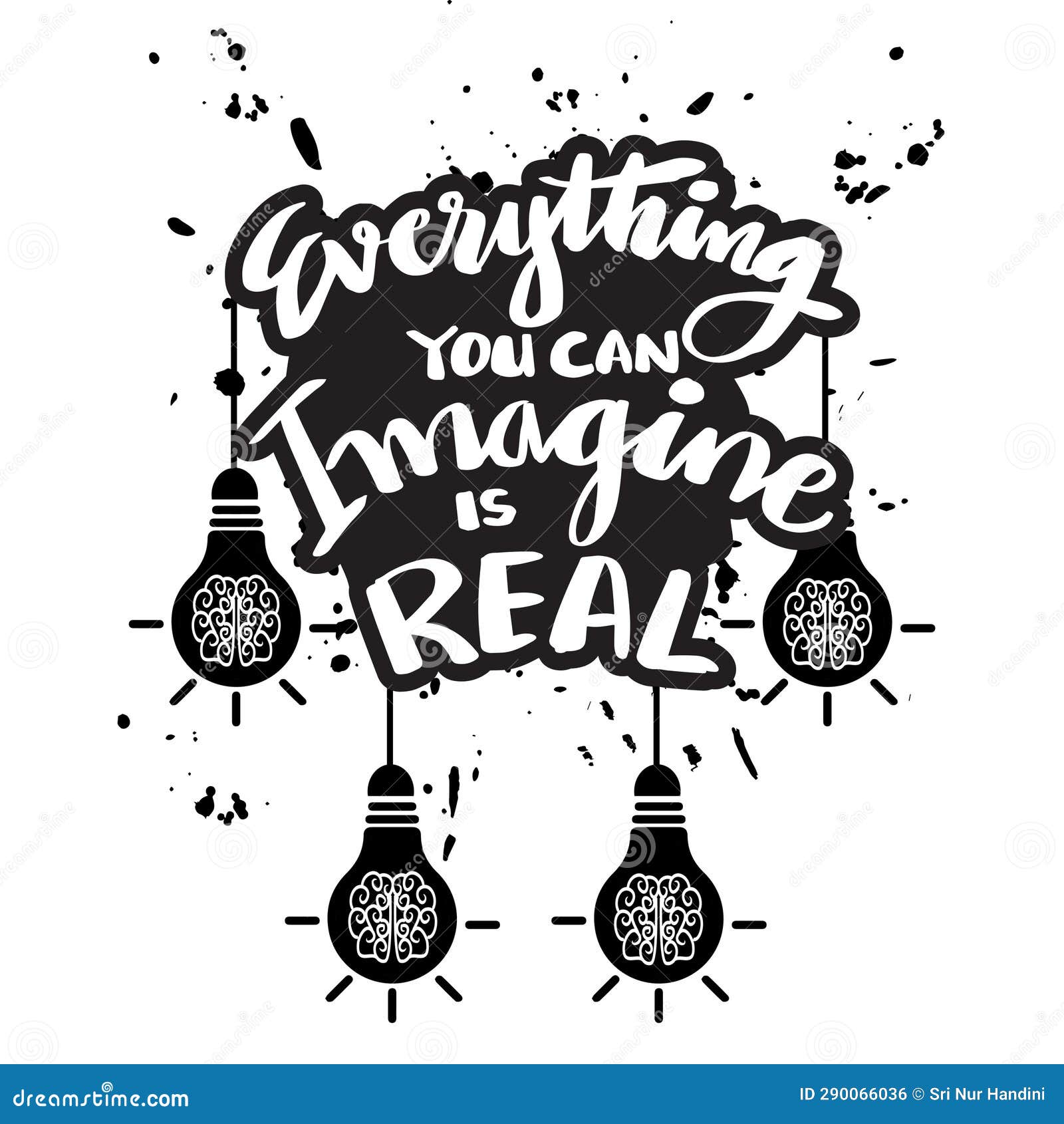 Everything You Can Imagine is Real, Hand Lettering. Stock Illustration ...