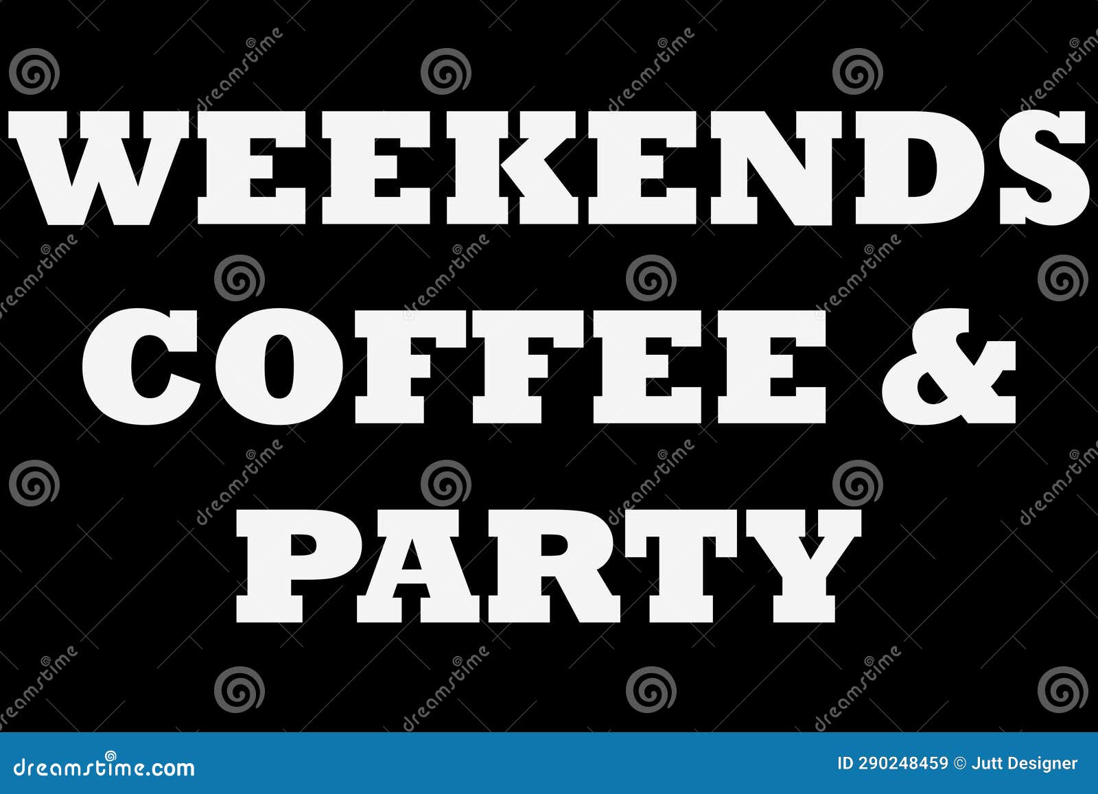 Weekends Coffee and Party a T-shirt Design Stock Illustration ...
