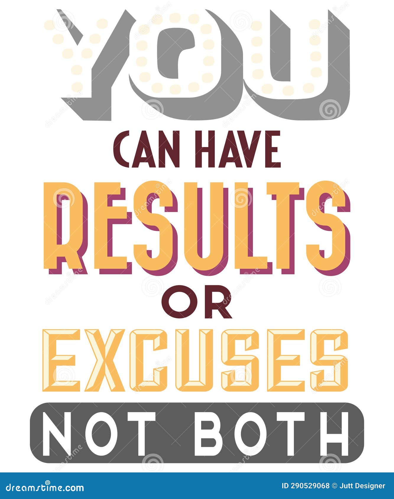 You Can Have Results or Excuses Not Both Stock Vector - Illustration of ...