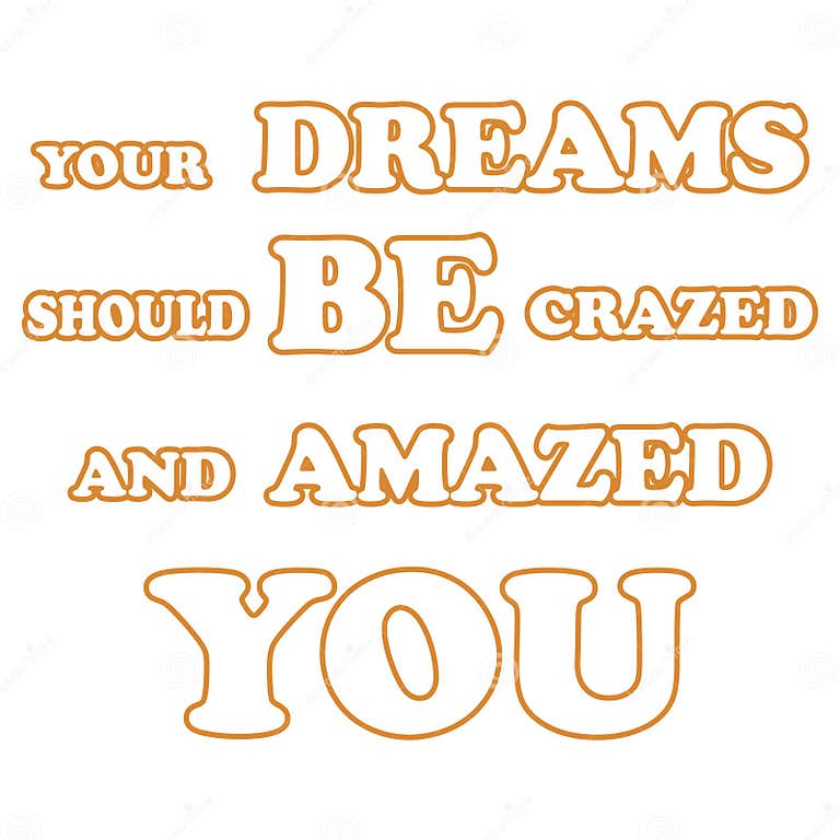 Your Dreams Should Be Crazed and Amazed You Stock Illustration ...