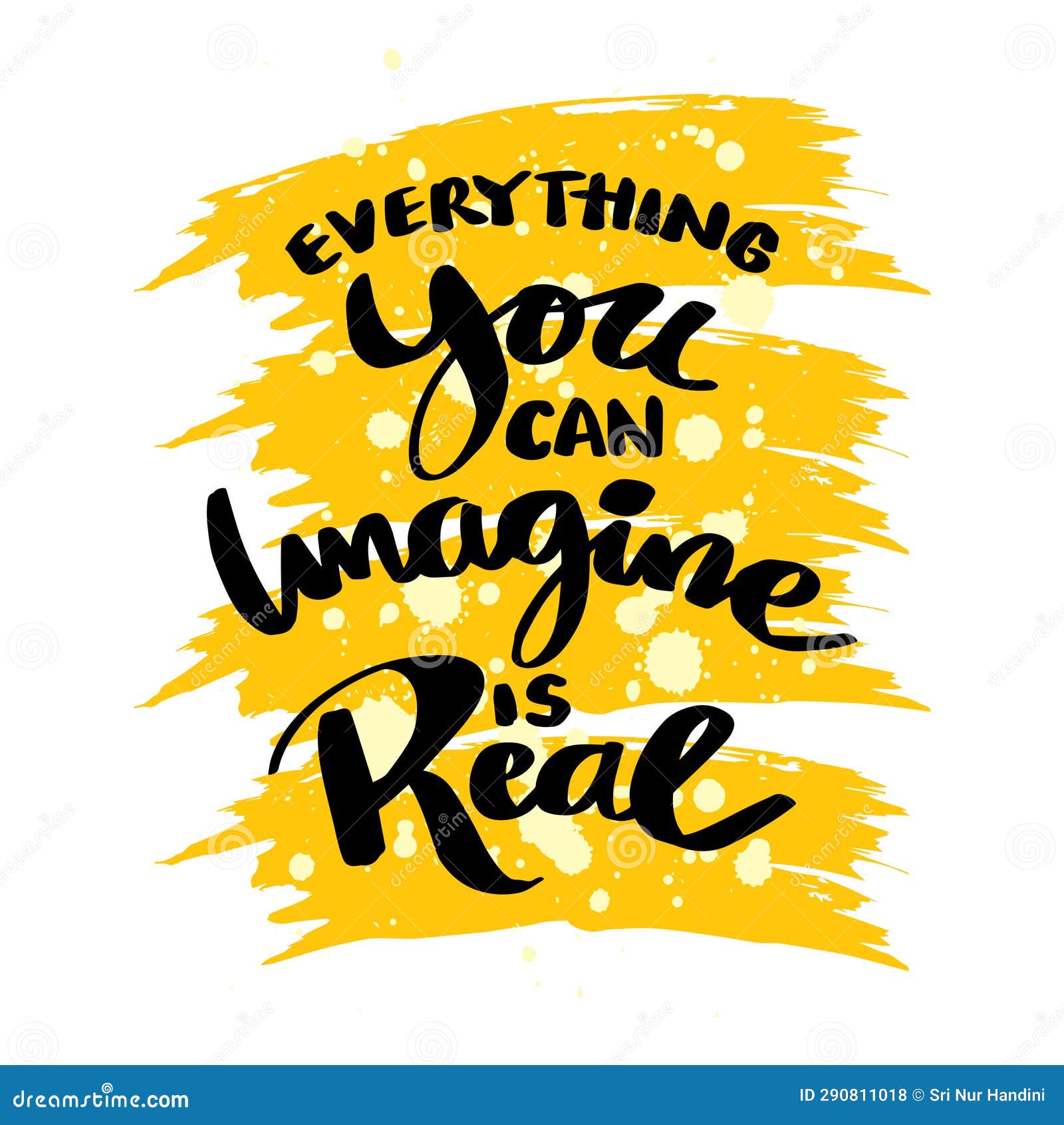 Everything You Can Imagine is Real, Hand Lettering. Stock Illustration ...