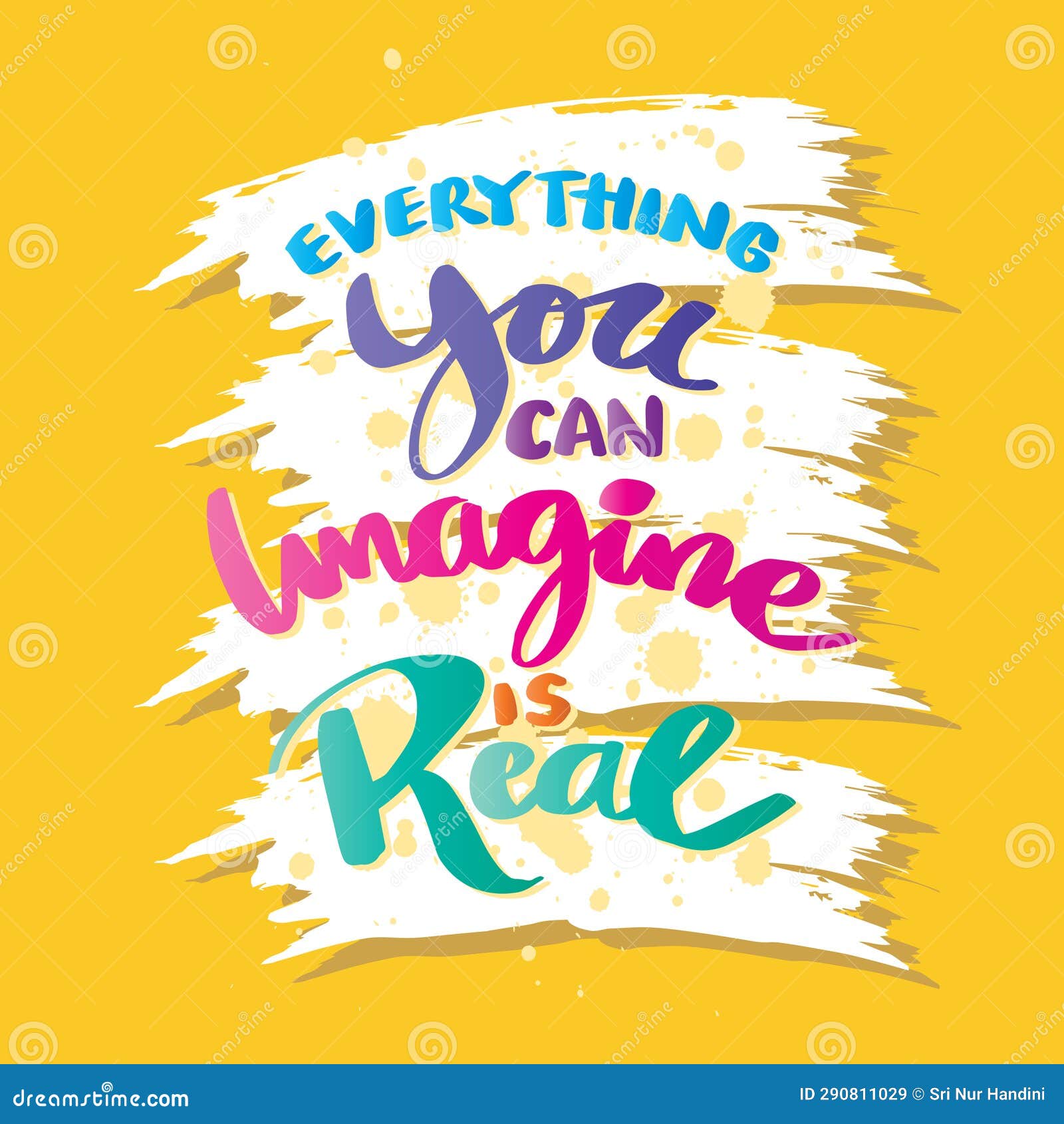 Everything You Can Imagine is Real, Hand Lettering. Stock Illustration ...