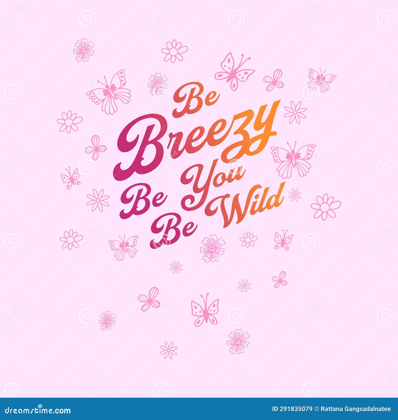 BE BREEZY BE YOU BE WILD, BUTTERFLY and FLOWER Stock Vector ...