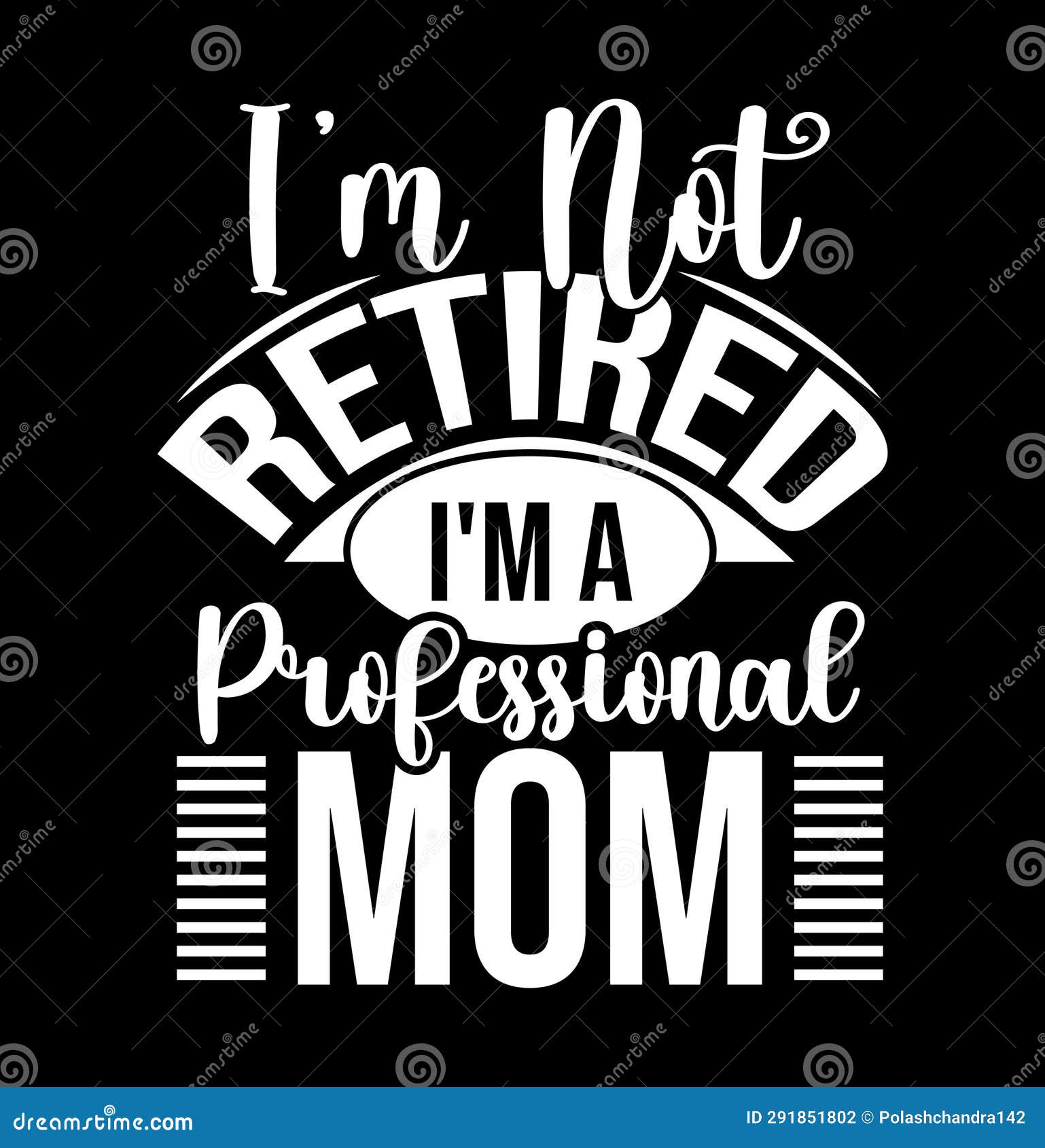 I M Not Retired I M a Professional Mom, Mothers Day Gift, Proud Mom ...