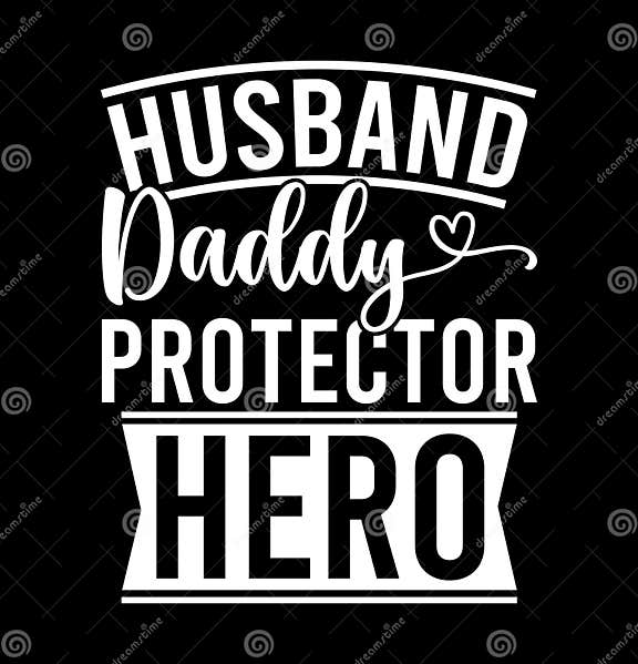 Husband Daddy Protector Hero Love You Daddy Best Husband Ever Daddy Lover Shirt Tee Stock