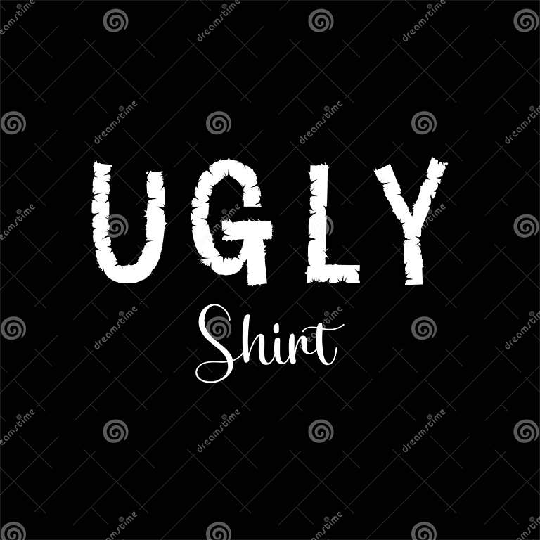 Ugly Shirt Sign and T-shirt Graphics Vector Illustration Stock Vector ...