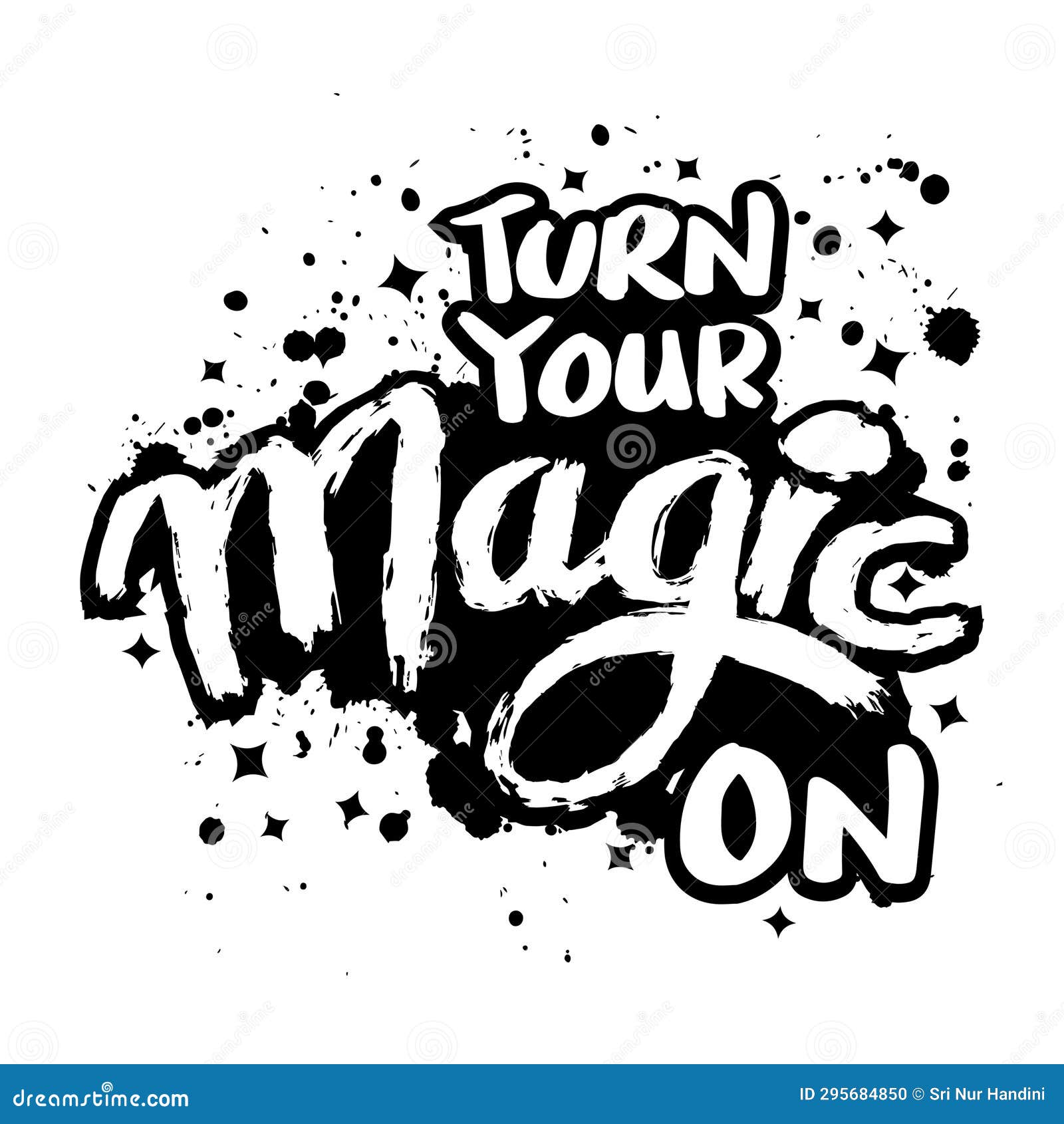 Turn Your Magic on. Inspirational Quote. Hand Drawn Lettering Stock ...