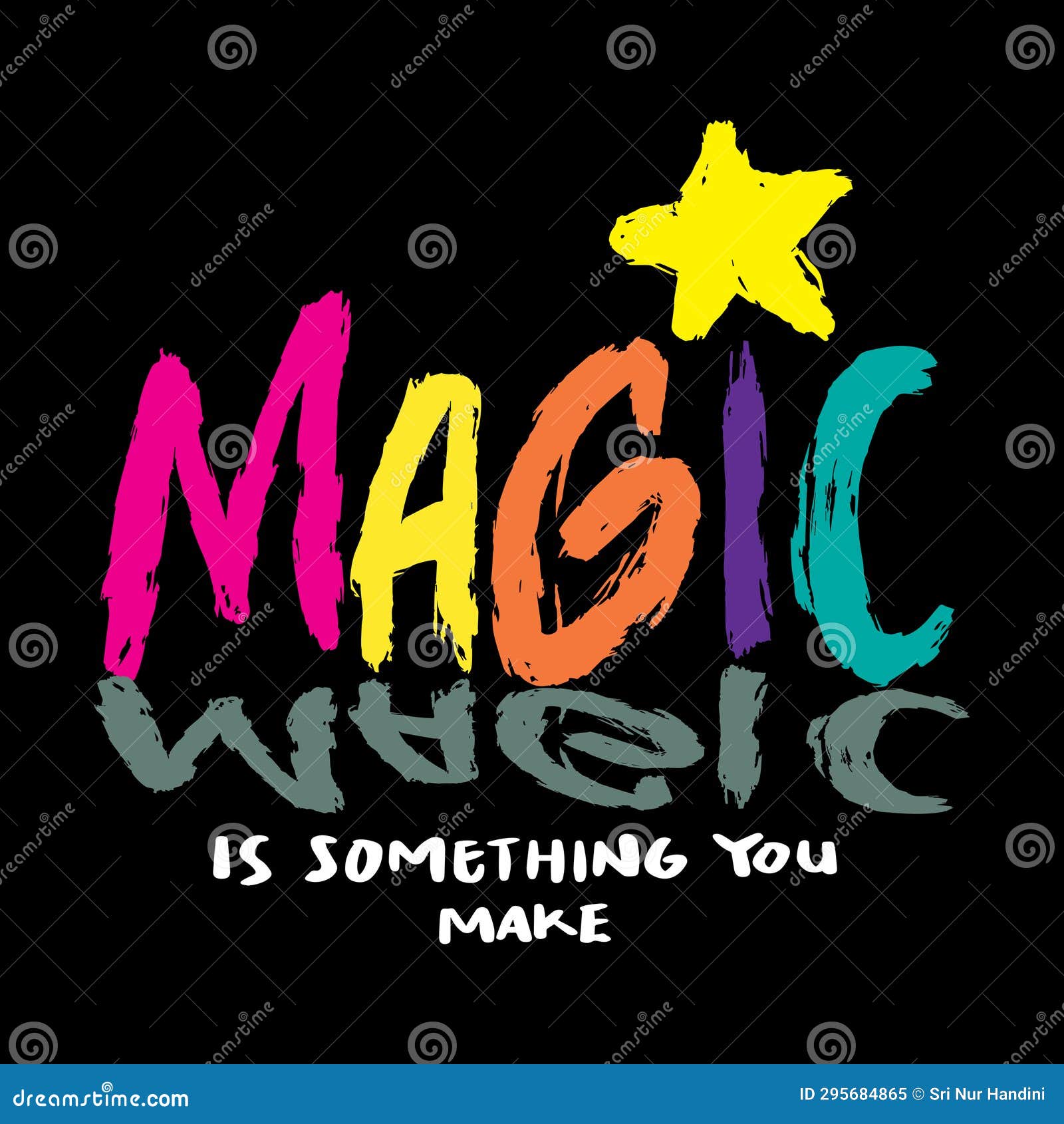 Magic is Something You Make. Hand Drawn Lettering. Inspirational Quote ...