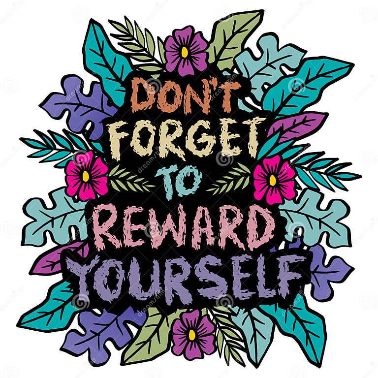 Do Not Forget To Reward Yourself. Motivational and Inspirational Quote ...