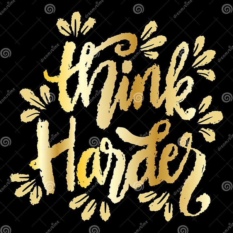 Think Harder. Hand Drawn Vector Lettering. Inspirational Quote Stock ...
