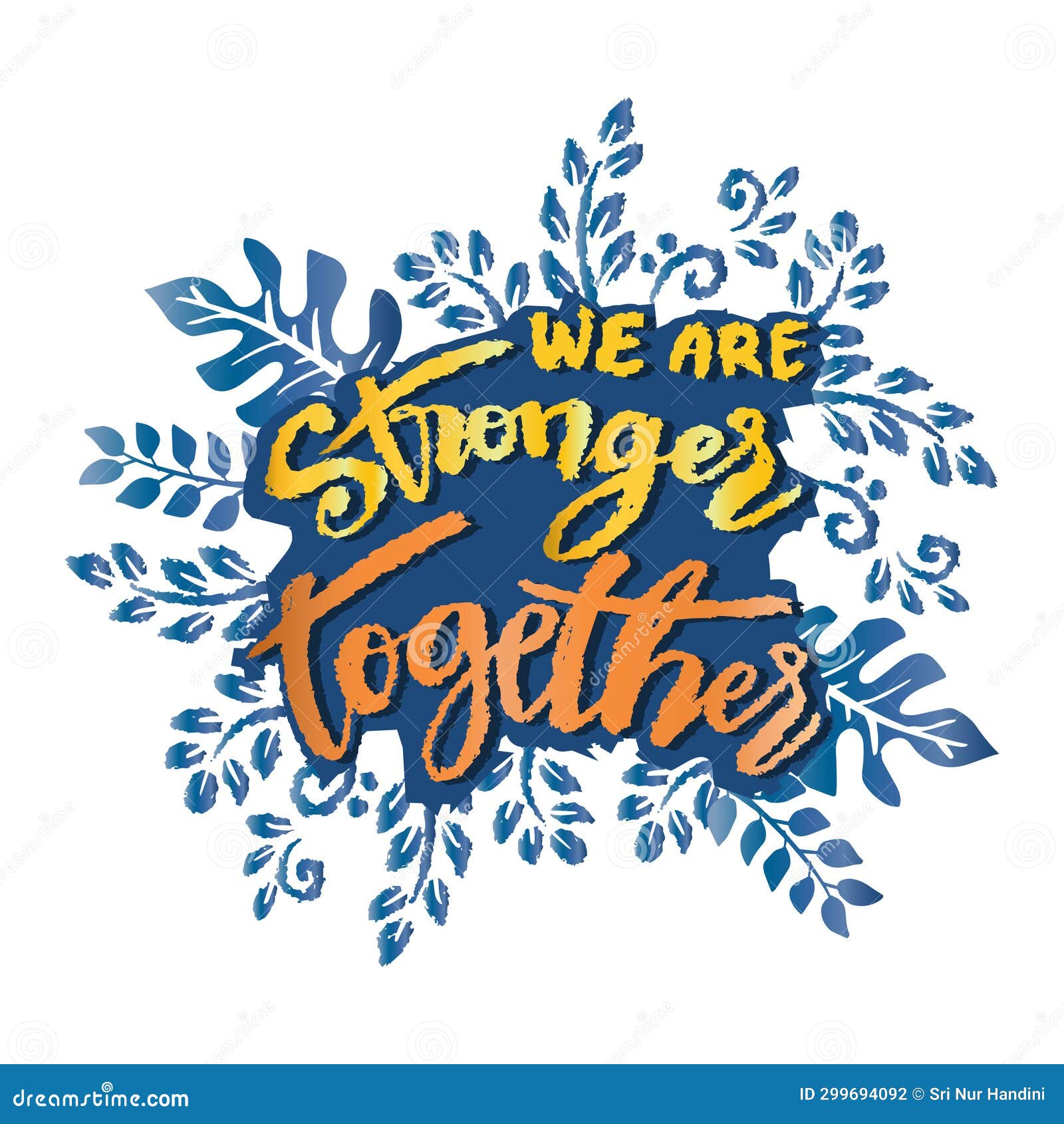 We are Stronger Together. Hand Drawn Vector Typography Poster Stock ...