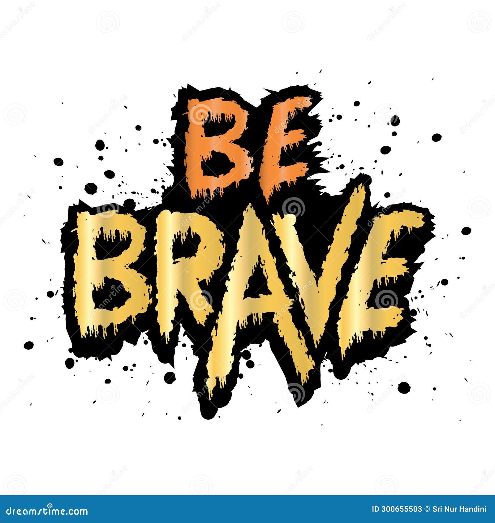 Be Brave Hand Written Lettering. Inspirational Illustration. Cartoon ...