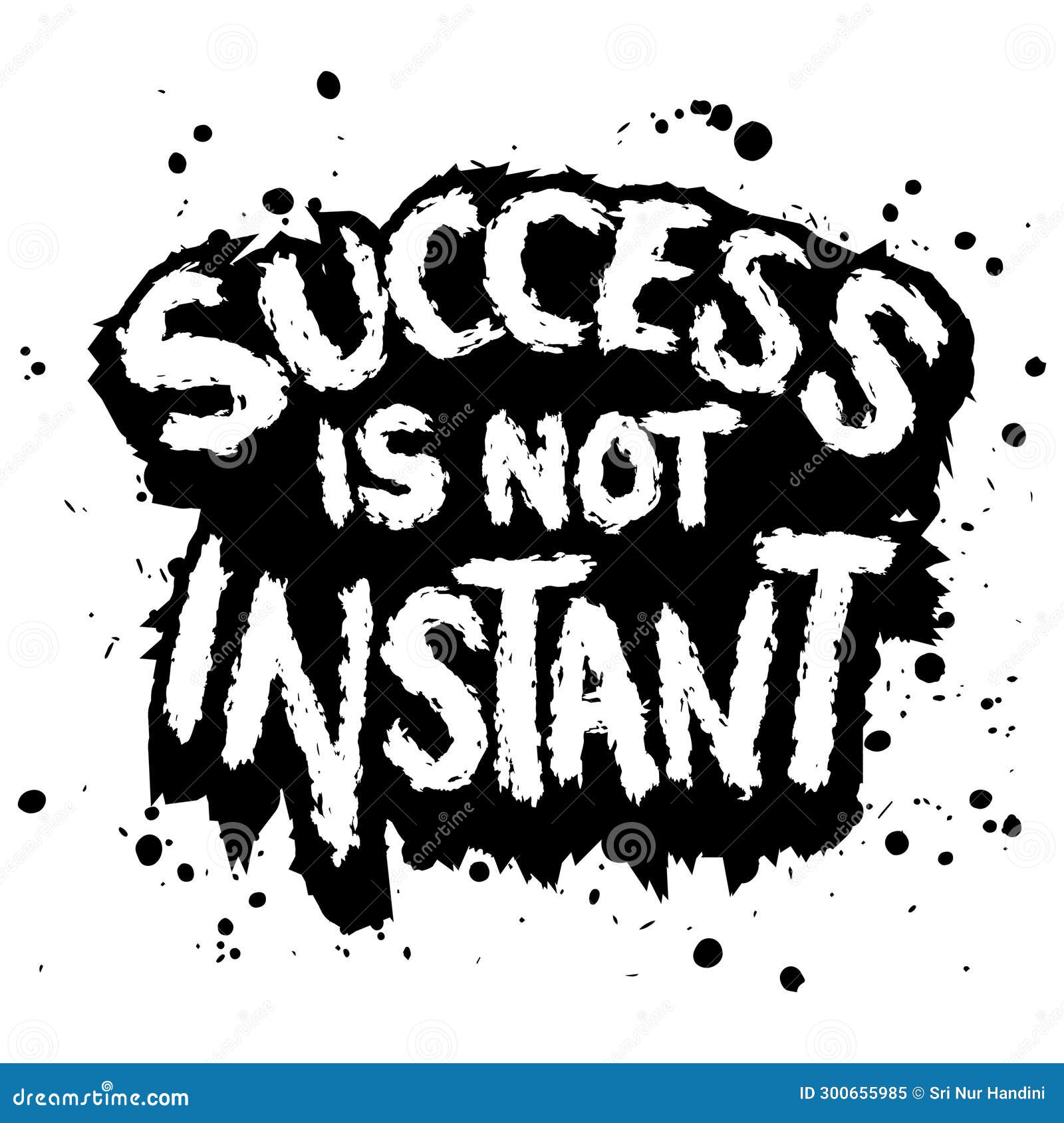 Success is Not Instan. Inspiring Motivation Quote Stock Illustration ...