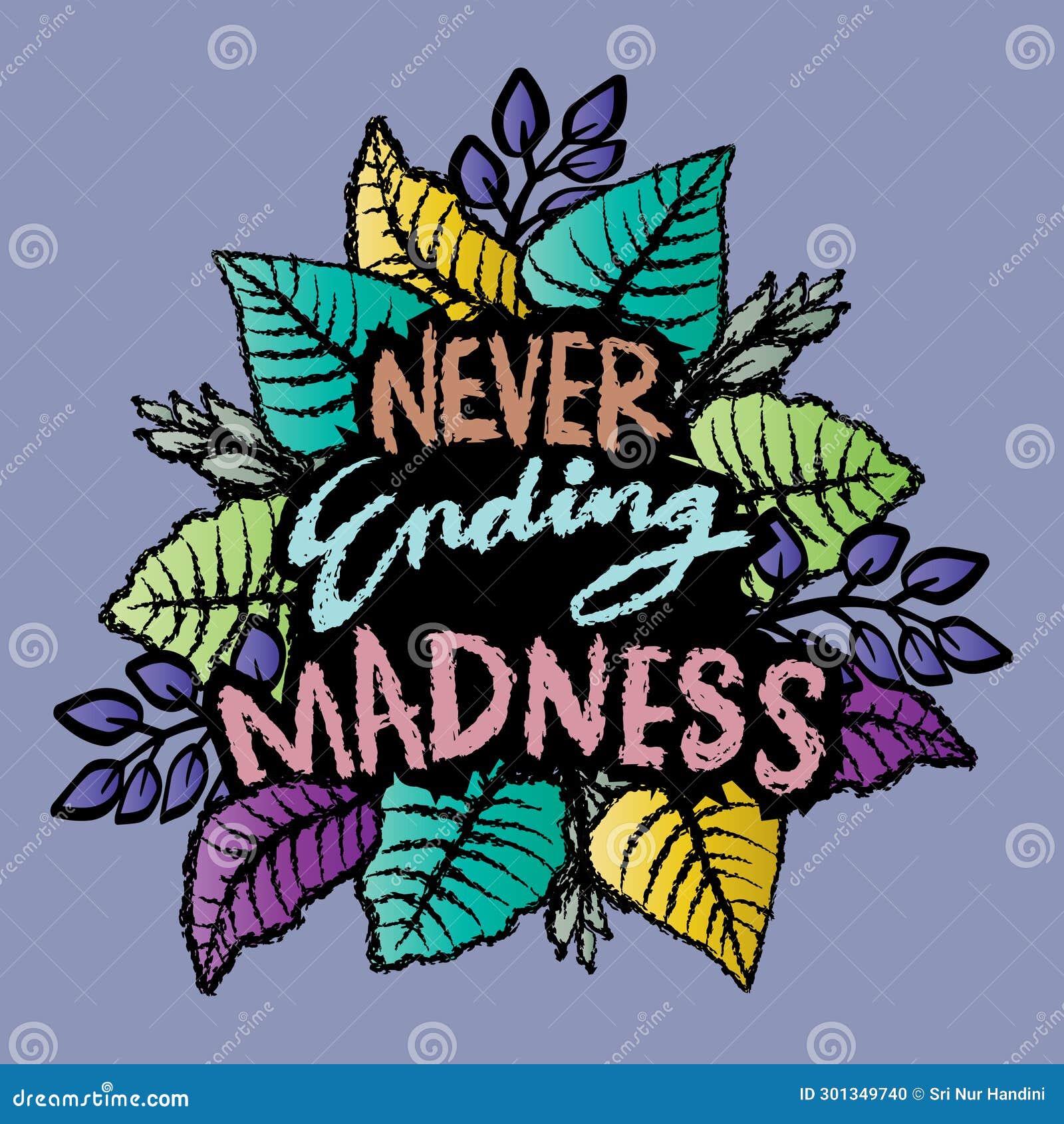 Never Ending Madness. Hand Drawn Lettering with Floral Elements Stock ...