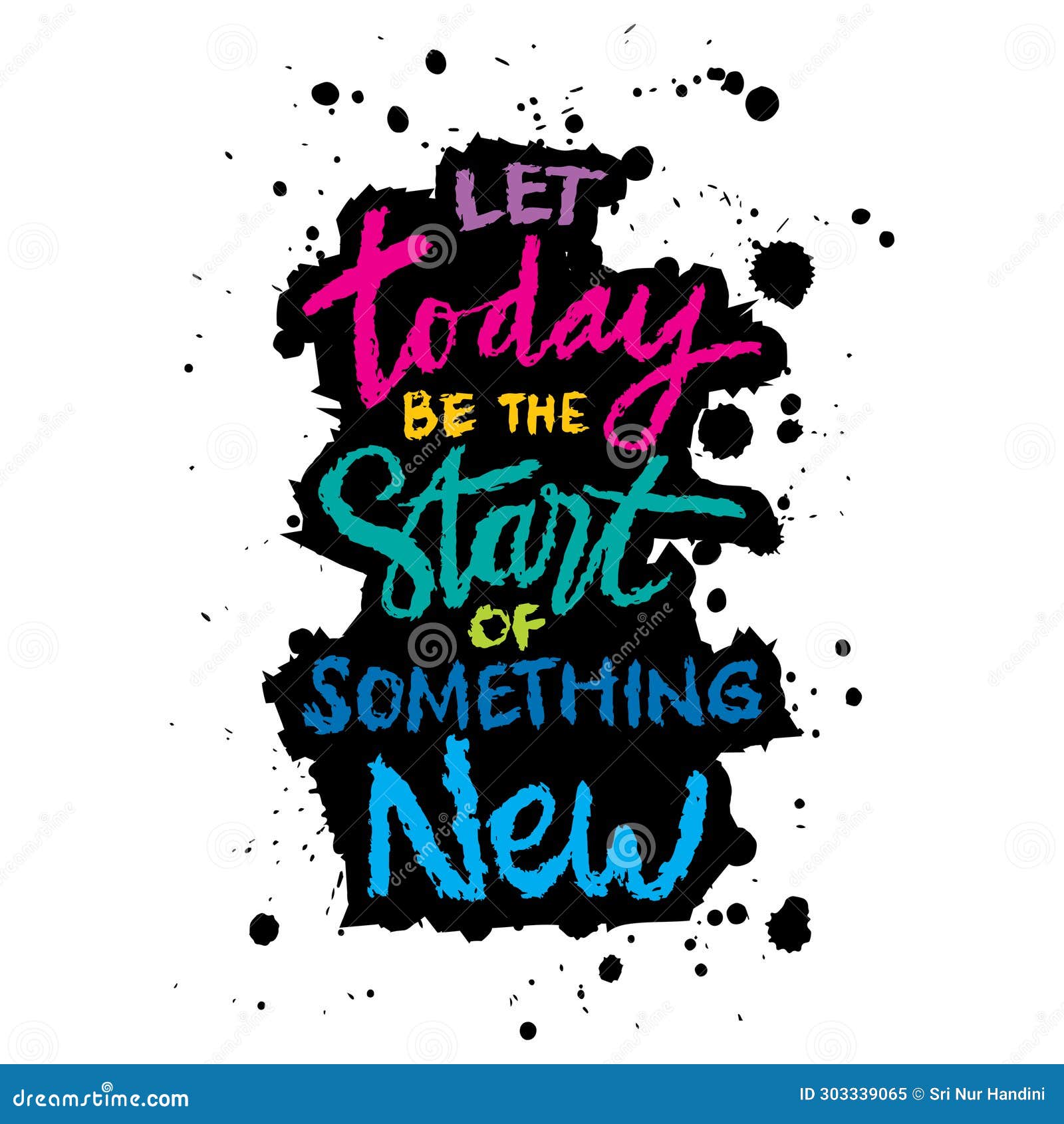 Let Today Be the Start of Something New. Hand Drawn Typography Poster ...