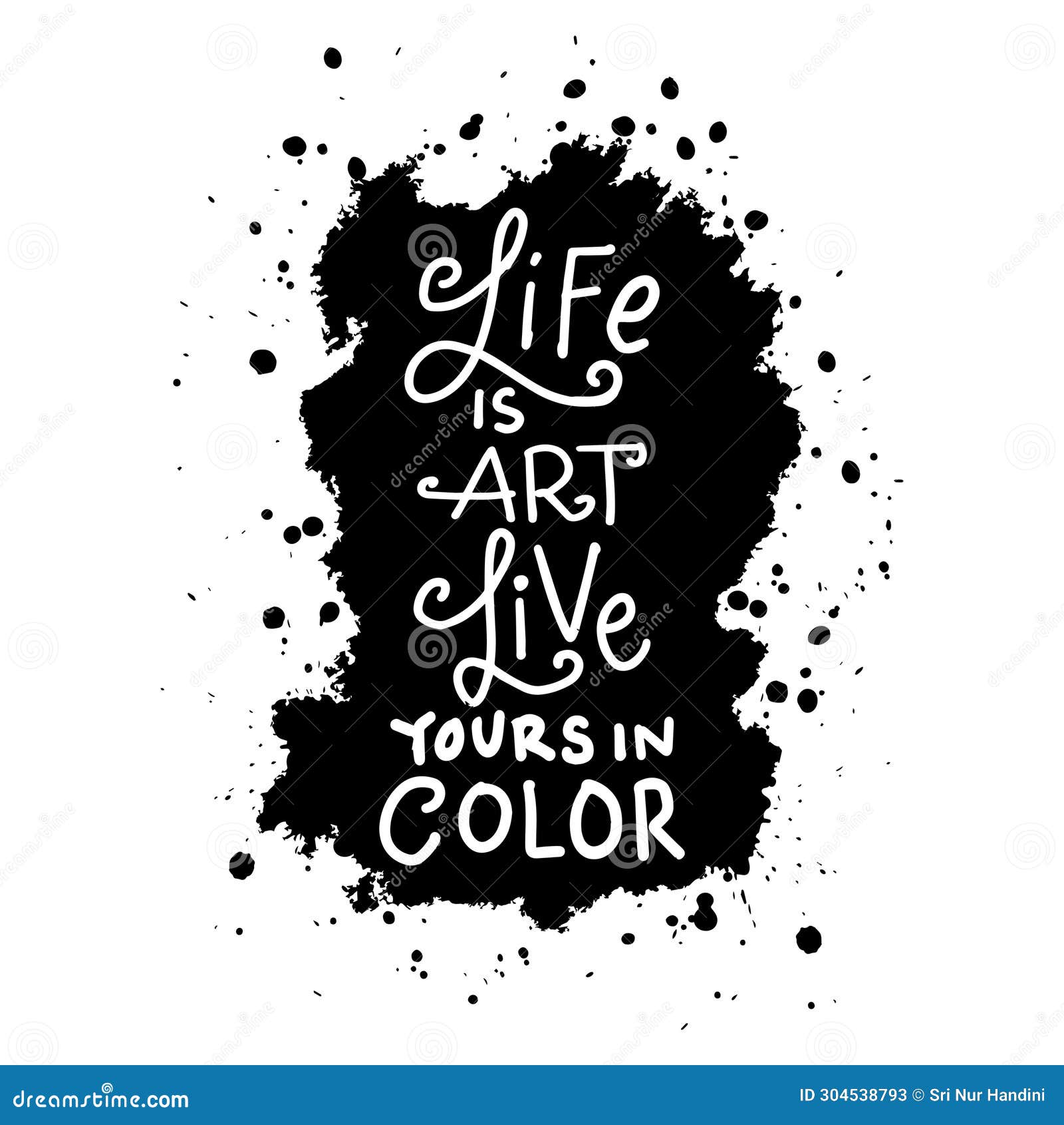 Life is Art Live Yours in Color. Hand Drawn Lettering. Ink Illustration ...