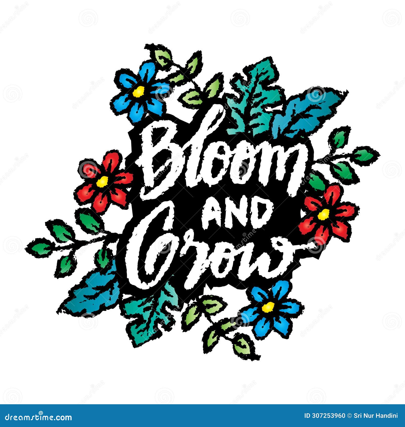 Bloom and Grow. Hand Drawn Lettering Typography Poster with Flowers and ...