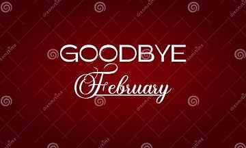 Good Bye February Stylish Text Design and Background Stock Illustration ...