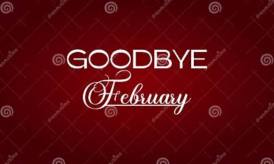Good Bye February Stylish Text Design and Background Stock Illustration ...