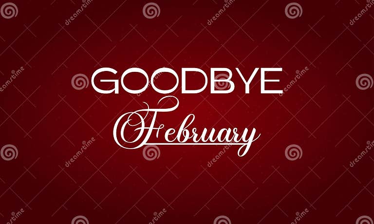 Good Bye February Stylish Text Design and Background Stock Illustration ...