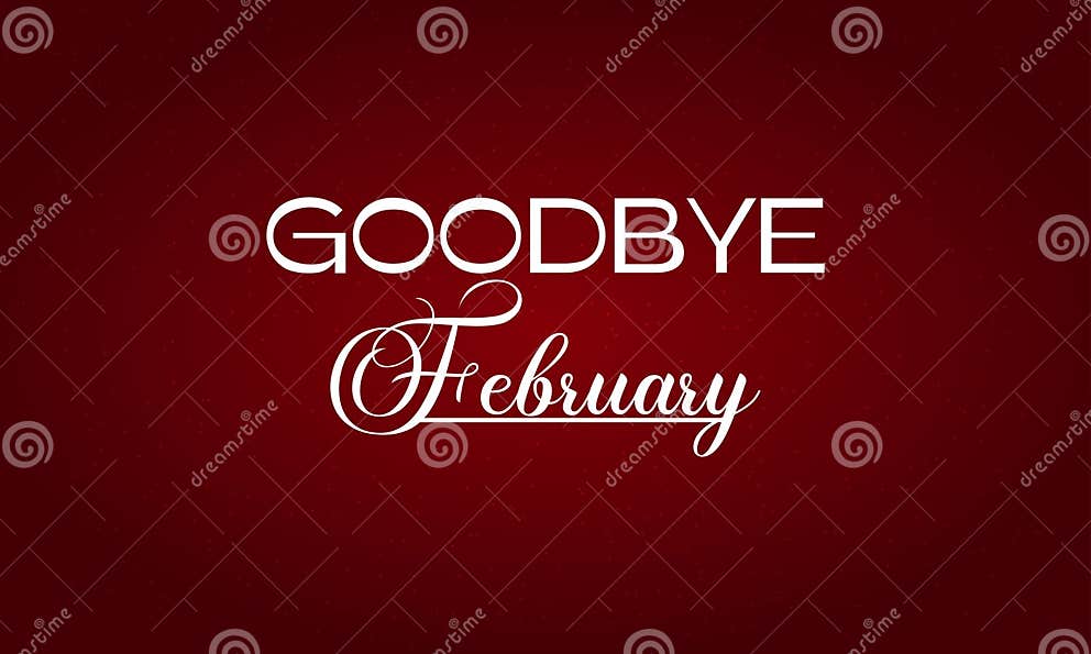 Good Bye February Stylish Text Design and Background Stock Illustration ...