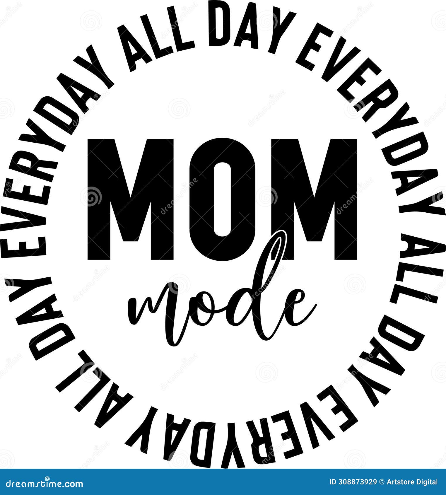 Mom Mode All Day Everyday, Mom Life, Funny Mom, Mothers Day Vector ...
