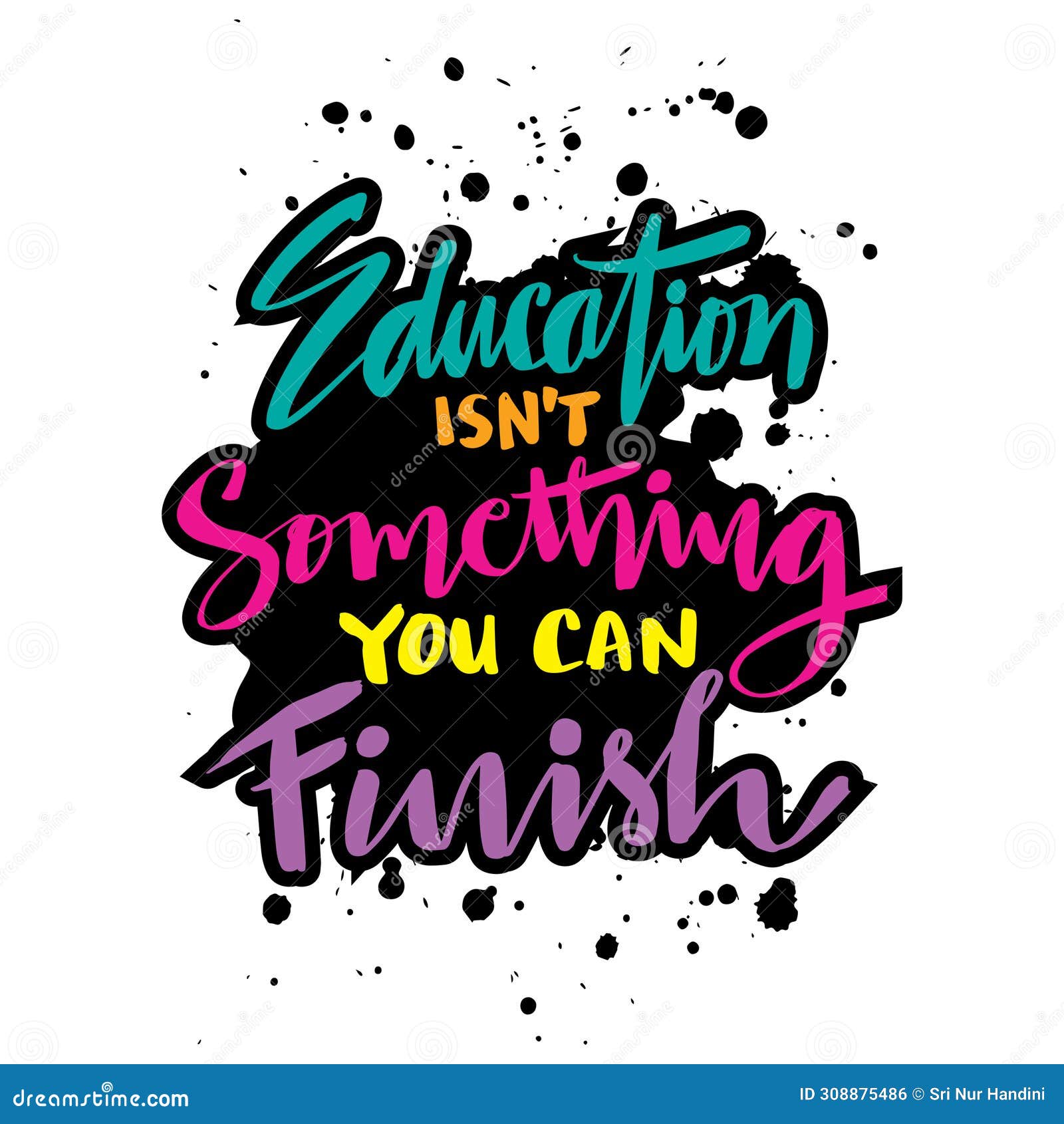 Education is Not Something You Can Finish. Hand Drawn Lettering Quote ...