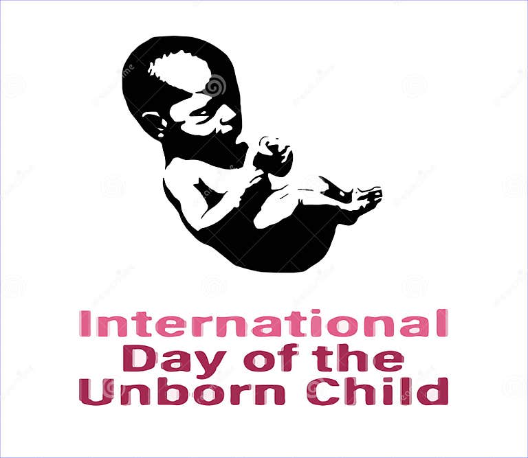 CELEBRATING the INTERNATIONAL DAY of the UNBORN CHILD Stock Vector ...