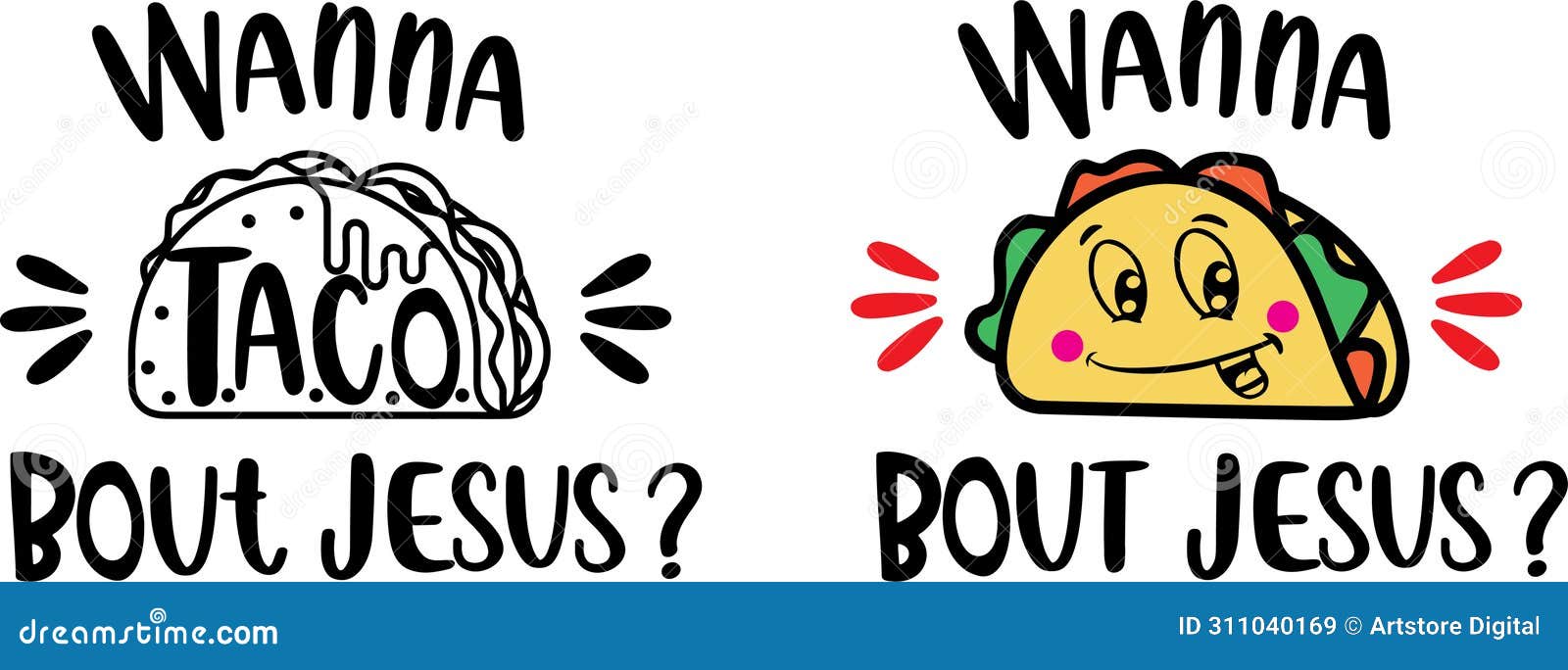 Wanna Taco Bout Jesus, Bible Verse, Jesus, Jesus Art, Jesus Loves You ...